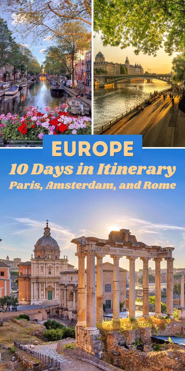10 Days in Europe Itinerary: Explore Paris, Amsterdam, and Rome