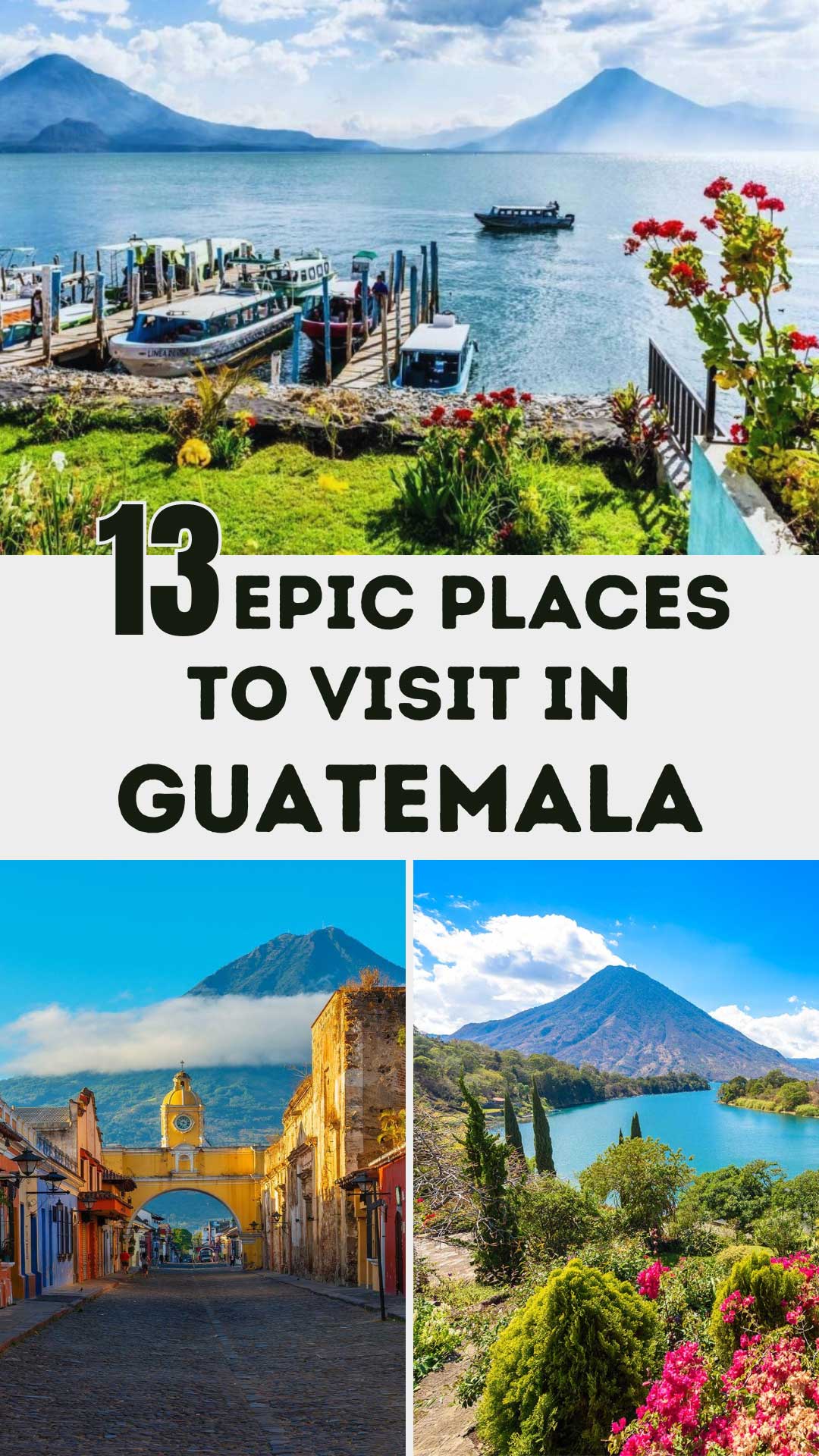 13 Epic Places to Visit in Guatemala: Must-See Destinations