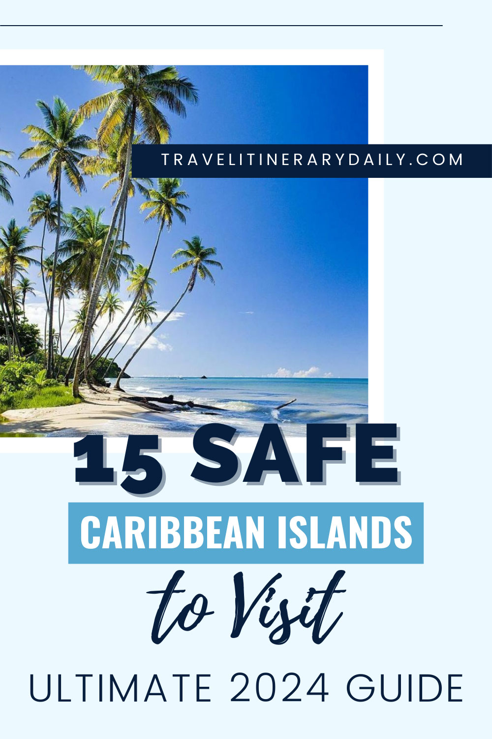 15 Safe Caribbean Islands to Visit: Your Ultimate 2024 Guide
